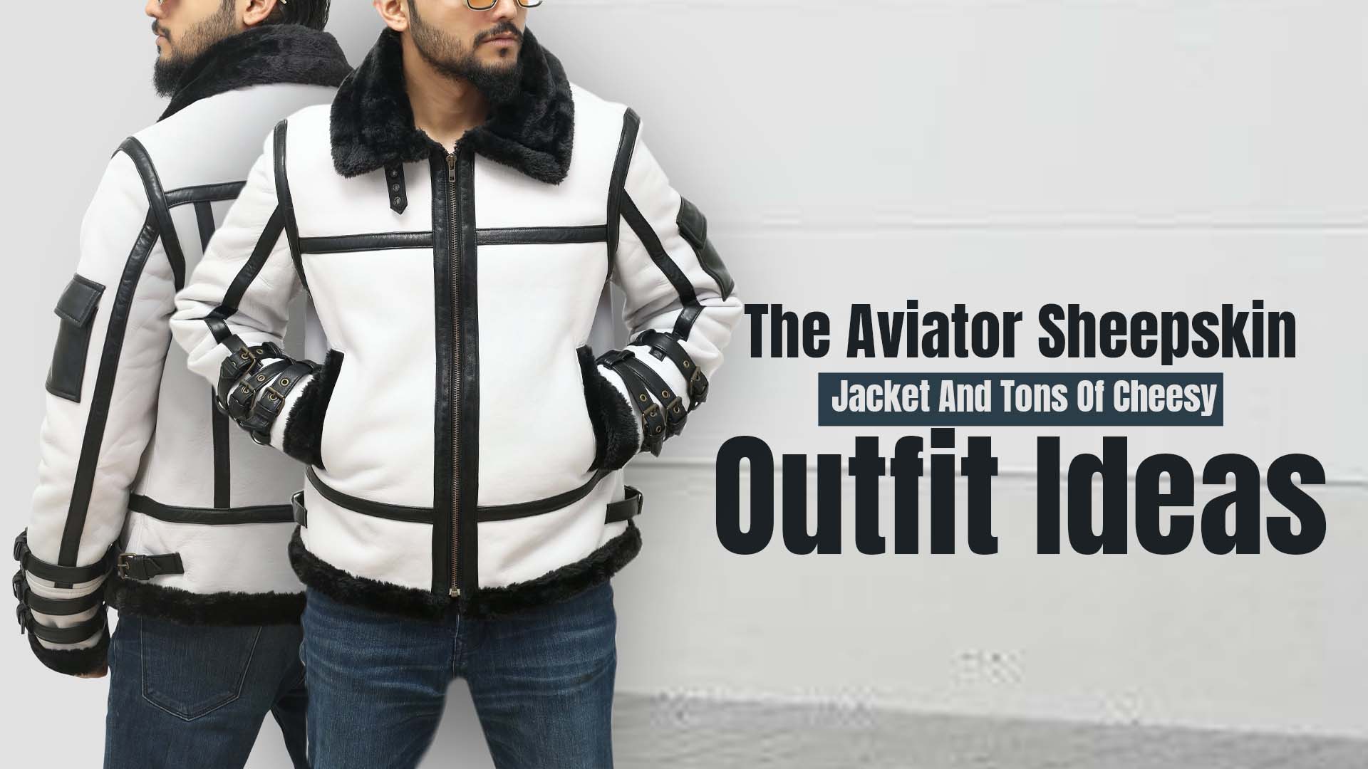 The Aviator Sheepskin Jacket And Tons Of Cheesy Outfit Ideas